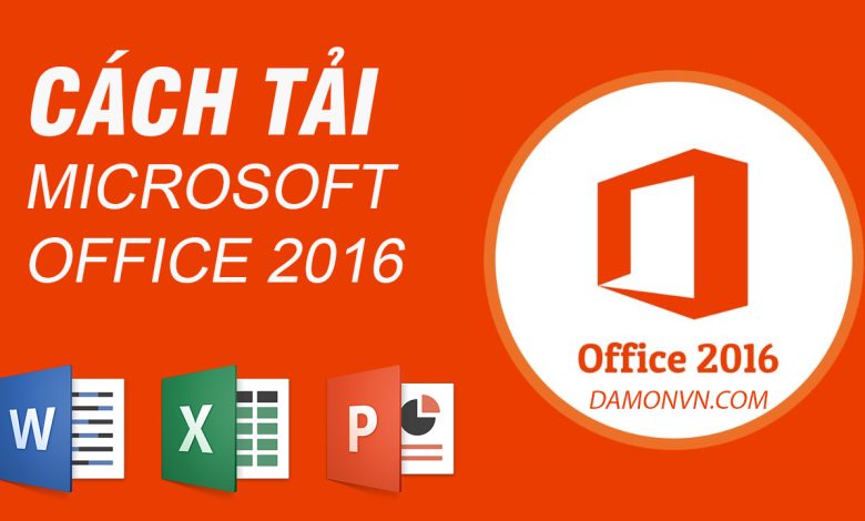 Cách Tải Và Cài đặt Microsoft Office 2016 Miễn Phí Vĩnh Viễn - Damon