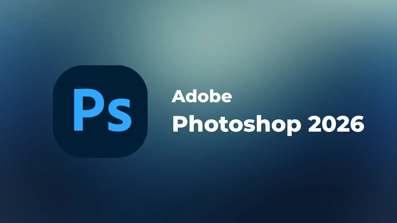 Tải Adobe Photoshop 2026 v27.3 Full – Cài Đặt Chi Tiết